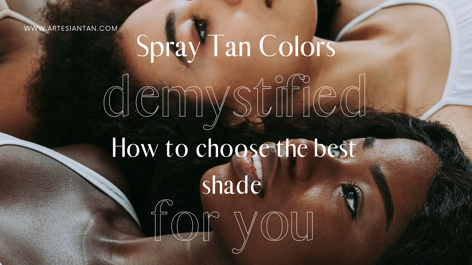Spray Tan Colors Demystified: How to Choose the Best Shade for You ...